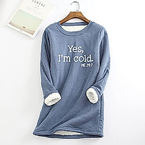 Yes I'm Cold Me 24:7 Sweatshirt,Women Warm Sherpa Lined Fleece Crewneck Sport Sweatshirt Pullover Loungewear