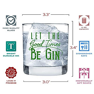 Let the Good Times Be Gin - Gin Glasses - Funny Lowball Glasses - Drinkers Gifts For Men Women - Liquor Glasses - Bar Gifts For Men - Rocks Glasses - Cocktail Glasses - 11 oz Gin And Tonic Glasses