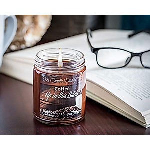 Coffee Up in This Bitch Scented Candle - 6 Ounce Jar Candle- Hand Poured in Indiana