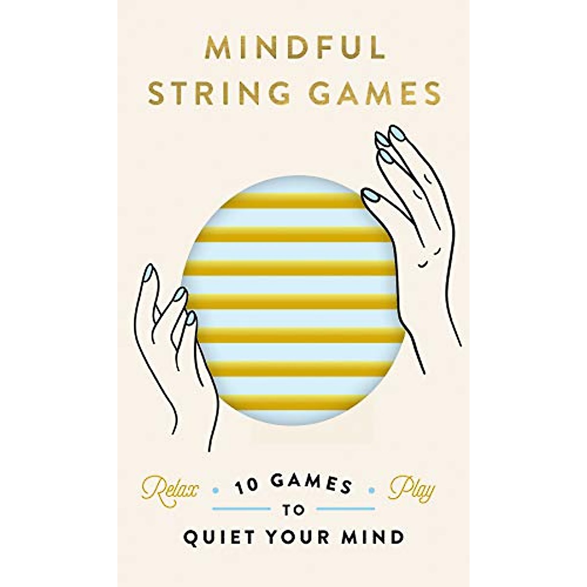 Chronicle Books Mindful String Games: 15 Games to Quiet Your Mind (1- or 2-Person Meditation Activities Using String, Cat’s Cradle & Other String Figures to Find Calm & Inner Peace, Fidget Toy Game)