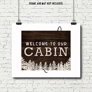 Farmhouse Style Our Cabin Print, 1 (8x10) Unframed Photos, Wall Art Decor Gifts for Home Nature Office Kitchen Mountain Log House Trek Garage School College Student Coach Camper Outdoors Park Ranger