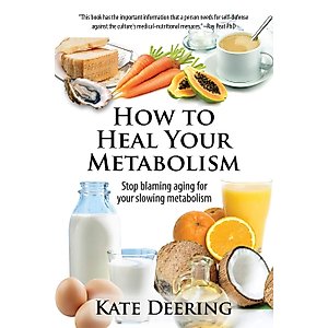 How to Heal Your Metabolism: Learn How the Right Foods, Sleep, the Right Amount of Exercise, and Happiness Can Increase Your Metabolic Rate and Help Heal Your Broken Metabolism