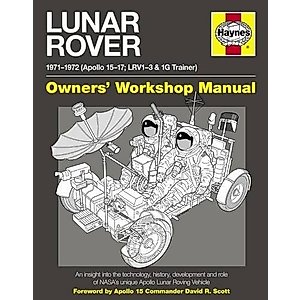 Lunar Rover Manual: An Insight into the Technology, History, Development and Role of NASA's Unique Apollo Lunar Roving Vehicle (Owners Workshop Manual) by Christopher Riley, David Woods, Philip Dolling (2012) Hardcover