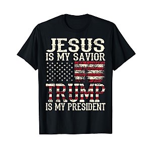 Funny American Jesus Is My Savior Trump Is My President Gift T-Shirt