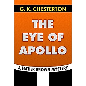 The Eye of Apollo by G. K. Chesterton: Super Large Print Edition of the Classic Father Brown Mystery Specially Designed for Low Vision Readers