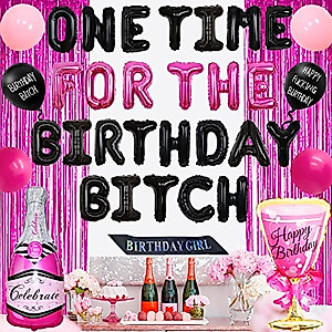 One Time for the Birthday Bitch Decorations for Girls Women Hot Pink - Balloon Banner Fringe Curtain Birthday Girl Sash Champagne Wine Glass Black Prints Balloon for Funny 18th 25th 30th 40th Bday