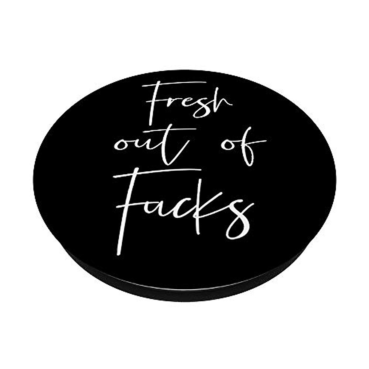 Funny Fresh Out of F-cks - Dont Bother Me Phone Grip PopSockets PopGrip: Swappable Grip for Phones & Tablets