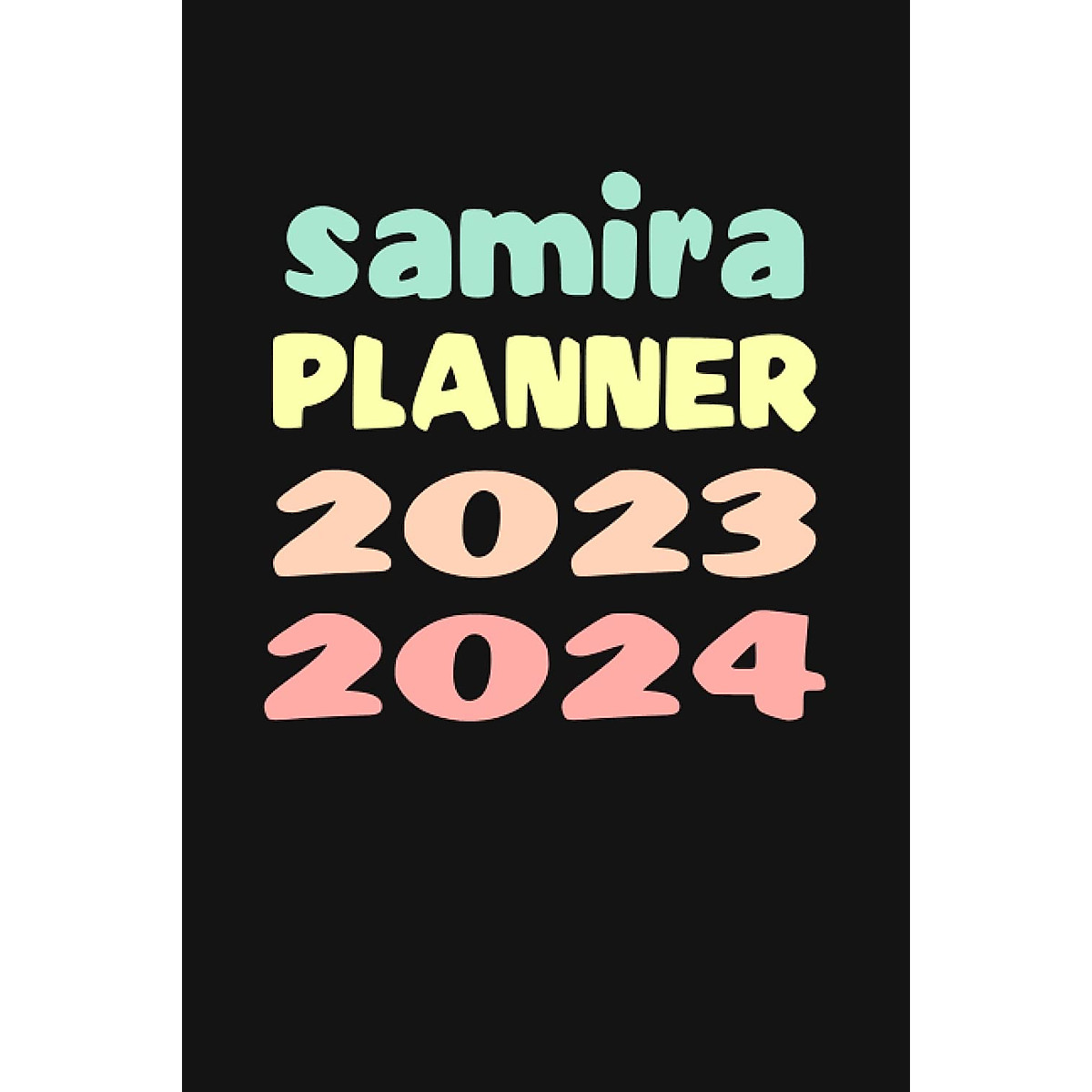 samira: Custom Name Weekly Planner 2023-2024