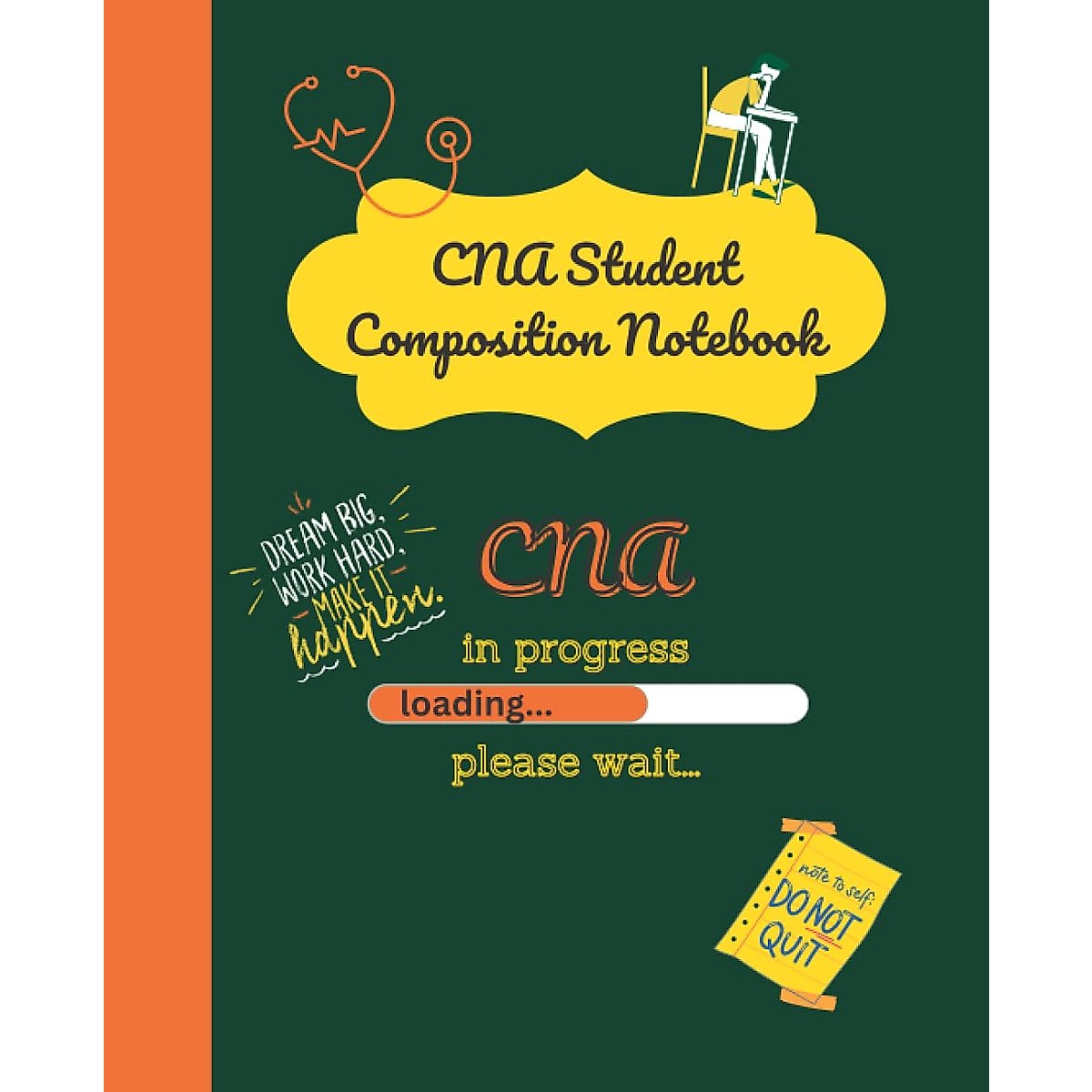 CNA Student Composition Workbook Notebook: Orientation Notes, Supplies Needed For Class, Basic Math Conversions, Skills Supplies For Home | CNA ... Assistant | Males, Females | 7.5 x 9.25"
