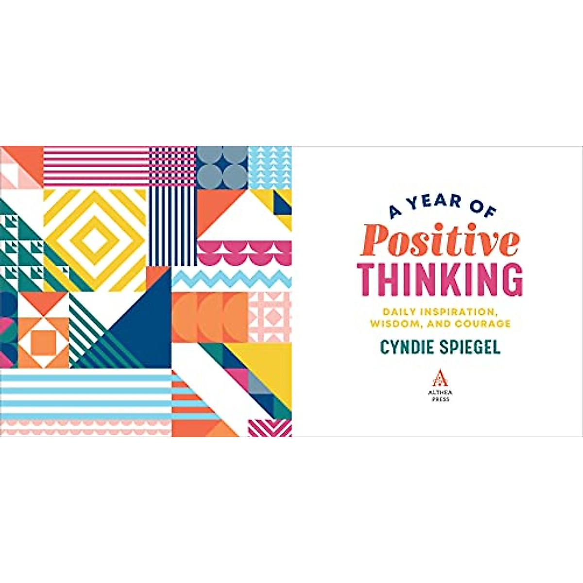 A Year of Positive Thinking: Daily Inspiration, Wisdom, and Courage (A Year of Daily Reflections)