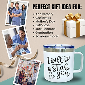 I Will Stab You Coffee Mug Tumbler - Funny Nurse Gift for Medical Assistant, LPN, RN, CNA, Nursing Student Graduate, Nursing School Graduation, Doctors, Nurse Practitioner, ER Nurses