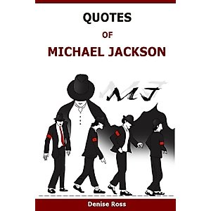 Quotes Of Michael Jackson: Inspirational & motivational quotations of Michael Jackson