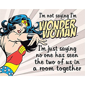 Desperate Enterprises I'm Not Saying I'm Wonder Woman Tin Sign - Nostalgic Vintage Metal Wall Décor - Made in USA