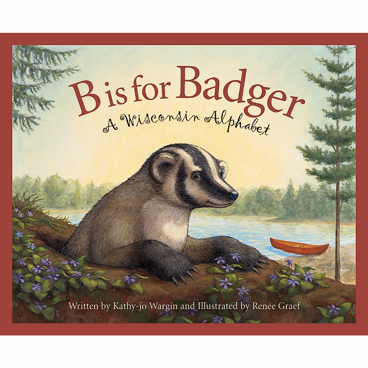 B is for Badger: A Wisconsin Alphabet (Discover America State by State)
