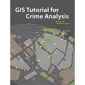 GIS Tutorial for Crime Analysis (GIS Tutorials)
