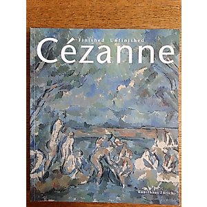 Paul Cezanne: Finished - Unfinished
