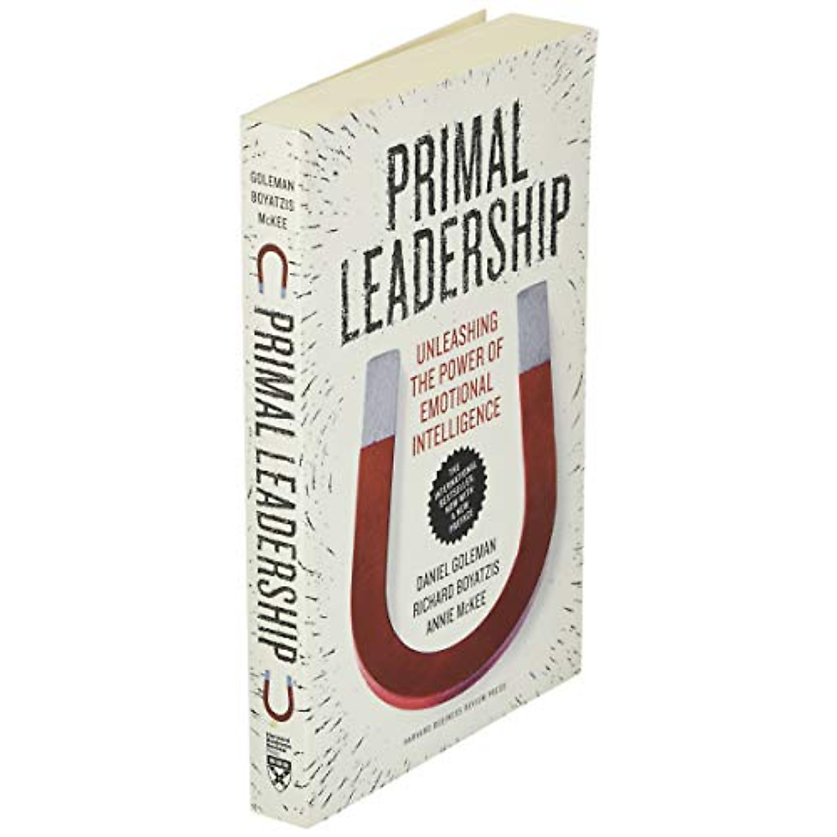 Primal Leadership, With a New Preface by the Authors: Unleashing the Power of Emotional Intelligence