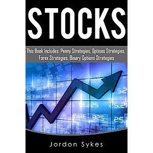 Binary Options: This Book Includes: Penny Strategies, Options Strategies, Forex Strategies, Binary Options Strategies (Day Trading,stocks,day trading, penny stocks)
