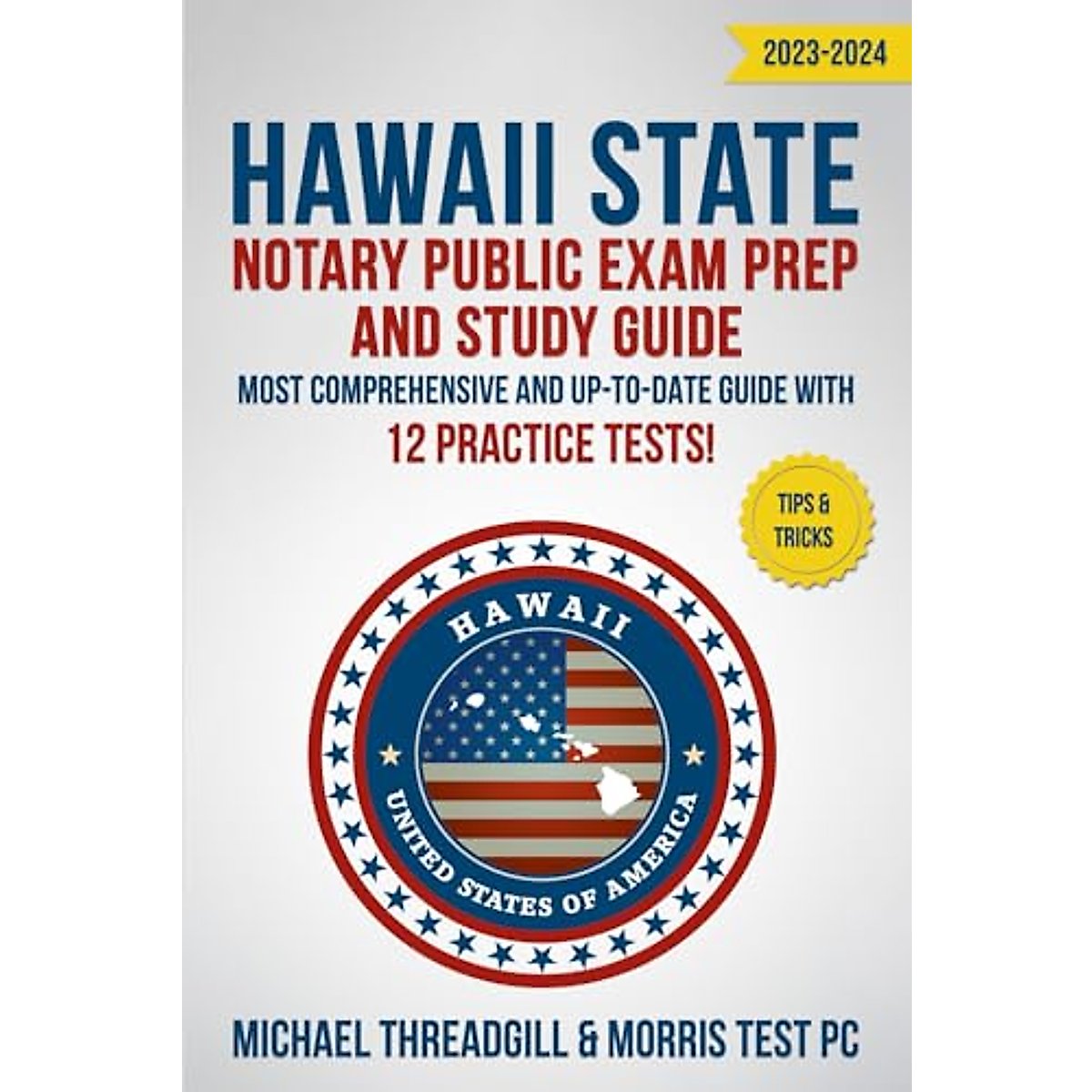 Hawaii State Notary Public Exam Prep and Study Guide 2023-2024: Most Comprehensive and Up-To-Date Guide with 12 Practice Tests!