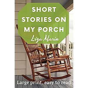 SHORT STORIES ON MY PORCH: Large Print Fiction Book for Seniors with Dementia and Alzheimer's Patients or People who Enjoy Feel Good Easy Reads. Perfect to Stimulate Memory. Relaxing Gift.