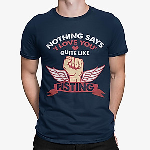 Nothing Says I Love You Quite Like Fisting T-Shirt Unisex (M,Navy)