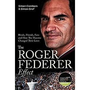 The Roger Federer Effect: (Shortlisted for the Sunday Times Sports Book Awards 2023)