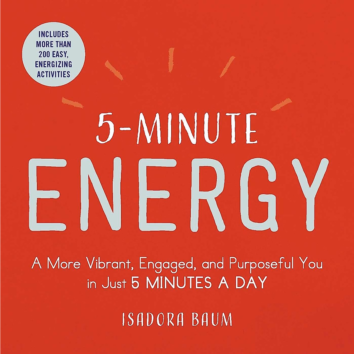 5-Minute Energy: A More Vibrant, Engaged, and Purposeful You in Just 5 Minutes a Day (5-Minute Self-Help Series)