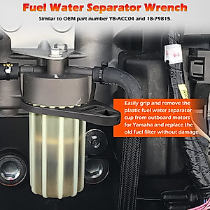 For 2006-2020 Yamaha Fuel Filter Water Separator Wrench, Similar to YB-ACC04 18-79815