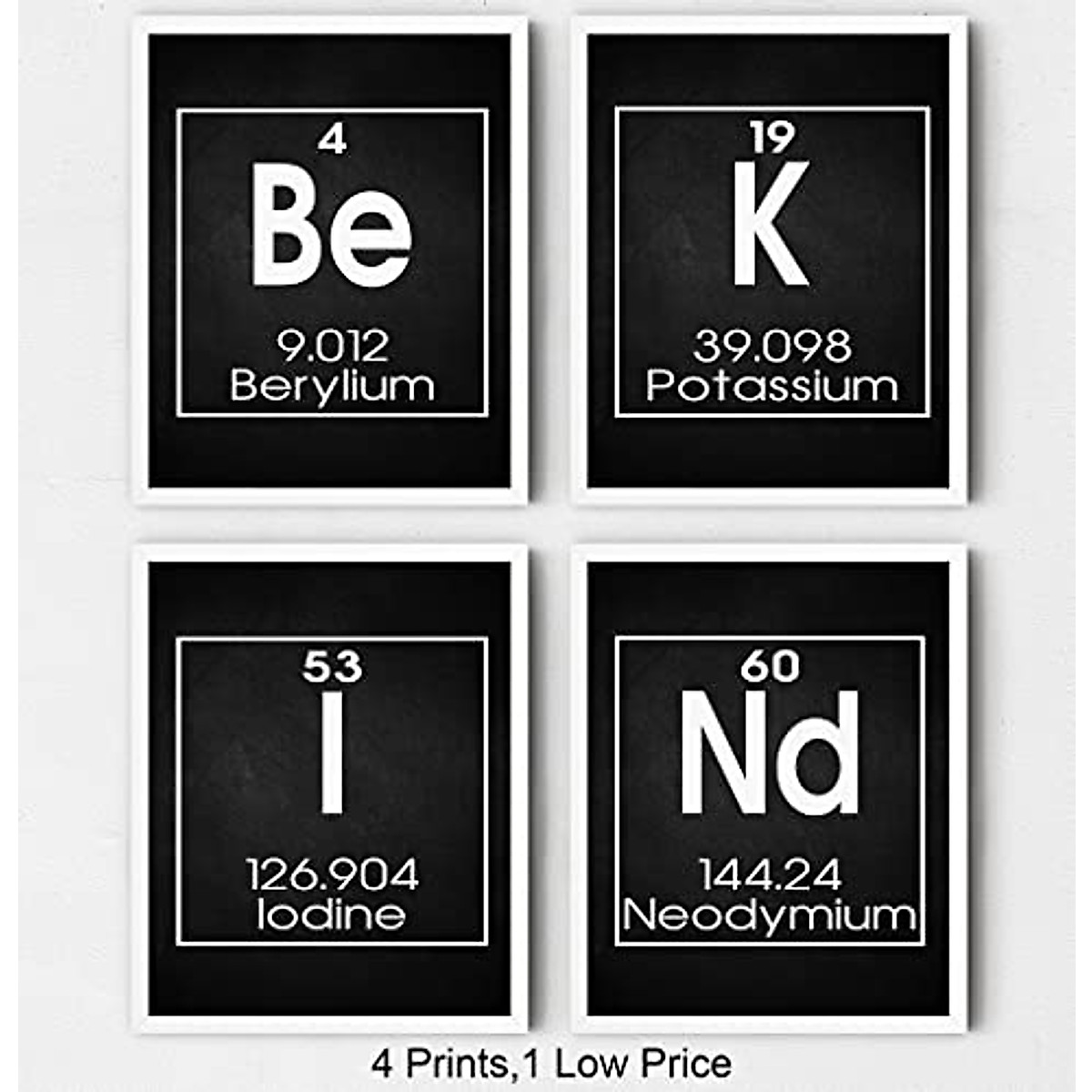 Be Kind Periodic Table of Elements Print, Set of FOUR 8"x10" Unframed Inspirational Science Poster, Chemistry Art Ideal for Science Lab, Classroom or Home Decor