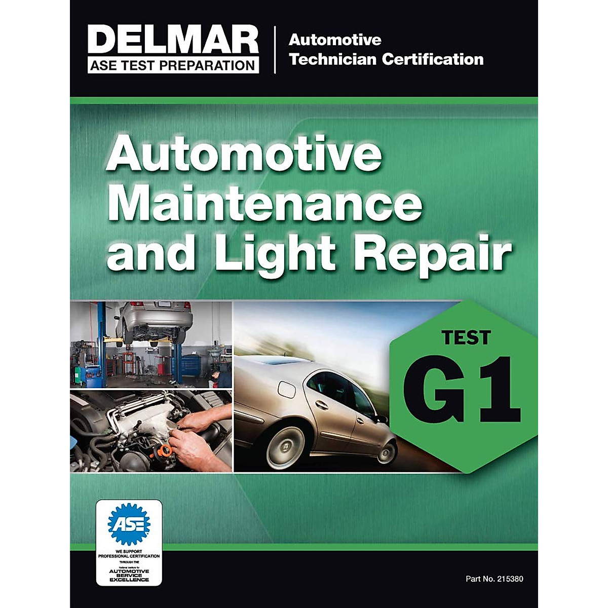 ASE Technician Test Preparation Automotive Maintenance and Light Repair (G1) (Delmar Ase Test Preparataion: Automotive Technician Certification)