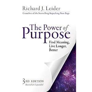 The Power of Purpose: Find Meaning, Live Longer, Better