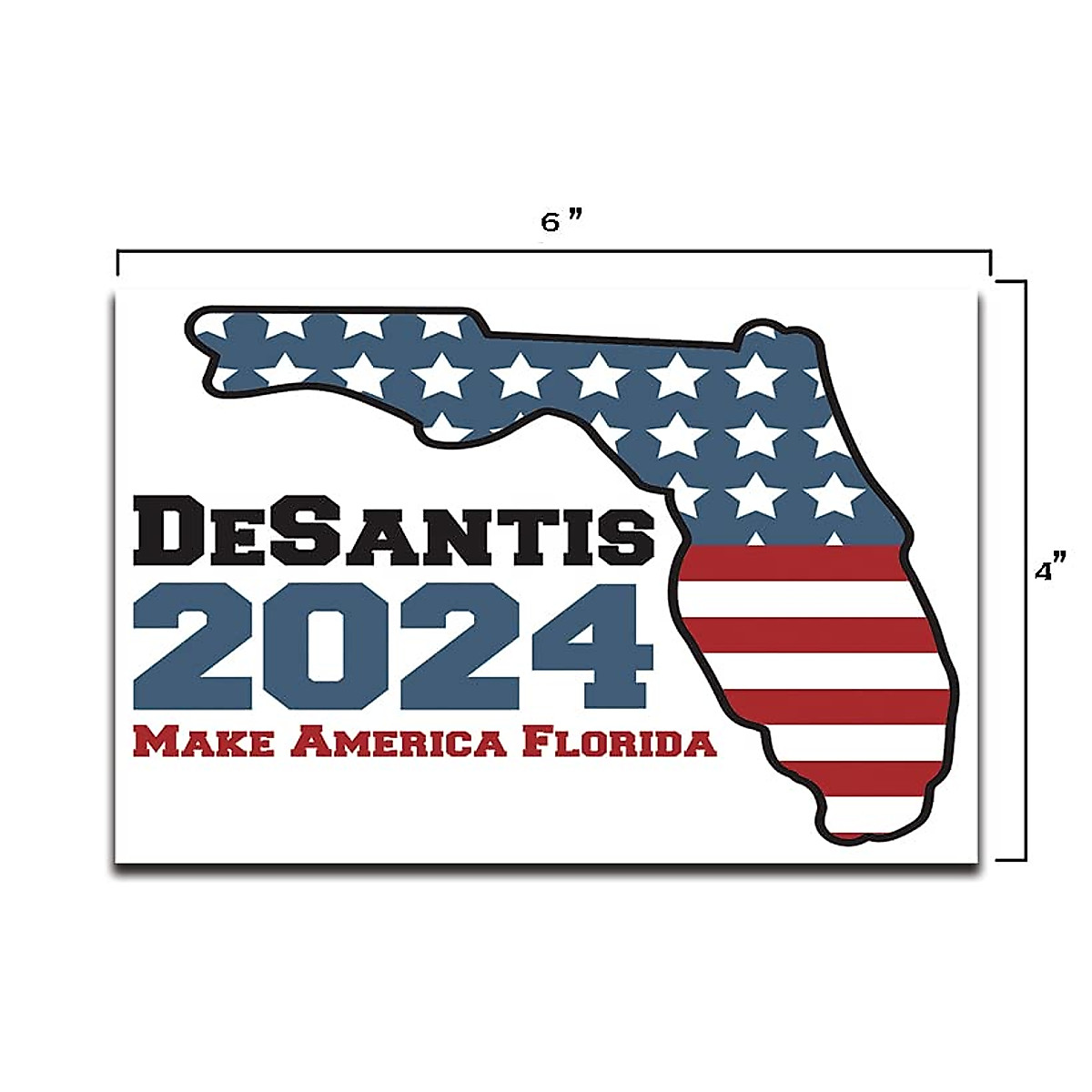 Bumper Sticker Magnet Sign | Ron Desantis President 2024 Magnet | Car Bumper Vinyl Magnet | Funny Tool Box Magnet Sign - 6x4 in. FJB Desantis 24 Make America Florida Map
