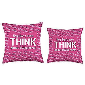Hey Don't Even Think About Sitting Here Funny Mom Chair Seat Throw Pillow, 16x16, Multicolor