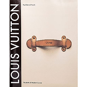 Louis Vuitton: The Birth of Modern Luxury Updated Edition
