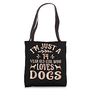 Dog lover gifts - I'm Just A 14 Year Old Girl Who Loves Dogs Tote Bag