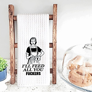 TSOTMO Retro Housewife Gift I’ll Feed All You Fuckers Novelty Hostess Gift Kitchen Towel Dish Towel (All You Fuckers Towel)