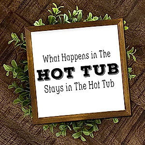 What Happens in The Hot Tub Wooden Framed Signs Lettering Saying Wood Plaque Classic Wall Decor Hanging Plaque Sign for Home Front Door Porch Garden Yard Housewarming Gift 12x12 Inch