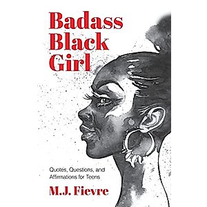 Badass Black Girl: Quotes, Questions, and Affirmations for Teens (Gift for teenage girl)