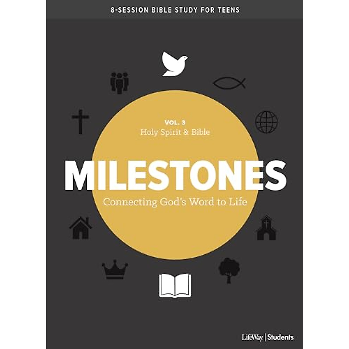 Milestones: Volume 3 - Holy Spirit & Bible: Connecting God's Word to Life (Volume 3) (Milestones, 3)