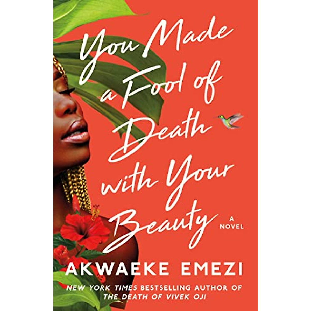 You Made a Fool of Death with Your Beauty: A Novel
