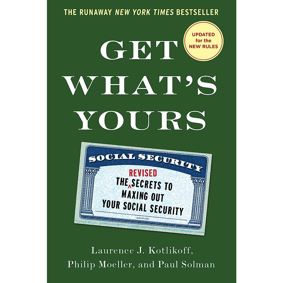 Get What's Yours - Revised & Updated: The Secrets to Maxing Out Your Social Security (The Get What's Yours Series)