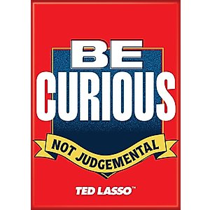 Ata-Boy Ted Lasso Season 3 Be Curious Not Judgmental Quote 2.5" x 3.5" Magnet for Refrigerators and Lockers