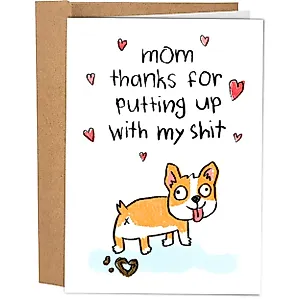 Sleazy Greetings Funny Happy Mother's Day Card For Mom From Daughter With Matching Envelope | 5 x 7 Inch Corgi Dog Poop Birthday Card For Mom | Thanks For Putting Up With All My Shit Card
