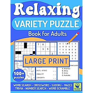 RELAXING VARIETY PUZZLE BOOK FOR ADULTS: The Ideal Book for Adults and Seniors to Relieve Stress and Strengthen Memory. 100+ Large Print Puzzles and Brain Activities for Hours of Relaxation & Fun