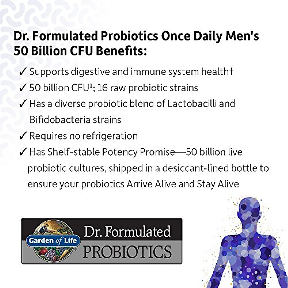 Garden of Life Probiotics for Men - Dr Formulated 50 Billion CFU Probiotic + Prebiotic Fiber for Men’s Digestive & Immune Health, 15 Strains, Daily Constipation Relief, Gas & Bloating, 30 Capsules