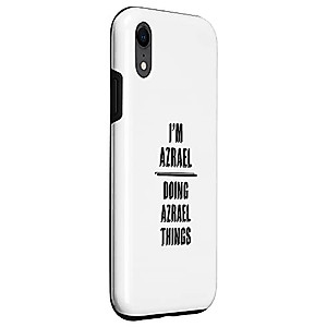 iPhone XR I'm AZRAEL - Doing AZRAEL Things | Funny - First Name - Case