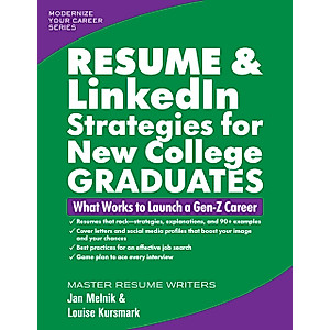 Resume & Linkedin Strategies for New College Graduates: What Works to Launch a Gen-Z Career (Modernize Your Career)