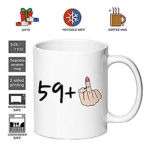 I Am 59 Plus 1 Middle Finger Equals 60 Birthday Coffee Mugs - Novelty Ceramic Coffee Mug Tea Cup White 60th Birthday Gifts for Women Gift Ideas