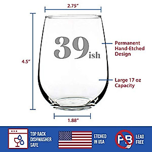 39ish - Funny 40th Birthday Wine Glass for Women Turning 40 - Large 17 Oz - Bday Party Decorations