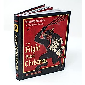 The Fright Before Christmas: Surviving Krampus and Other Yuletide Monsters, Witches, and Ghosts